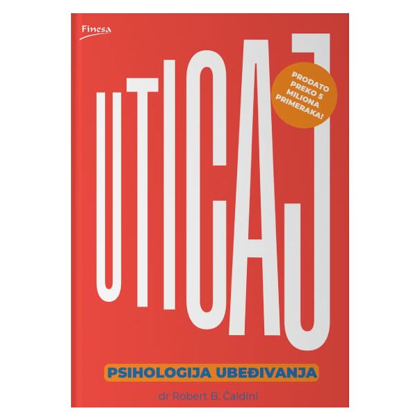 Uticaj : psihologija ubeđivanja