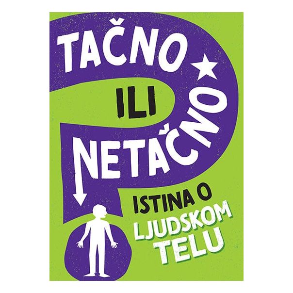 Tačno ili netačno: Istina o ljudskom telu