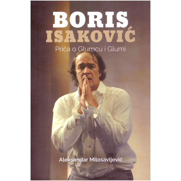 Boris Isaković: Priča o Glumcu i Glumi