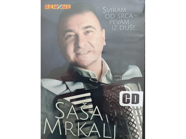 SAŠA MRKALJ CD ,,Sviram od srca - pevam iz duše,,