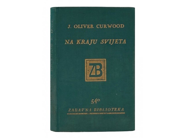 James Oliver Curwood - Na kraju svijeta