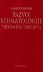 Razvoj Reumatologije Tijekom Dva Tisućljeća Od Ivo Jajić, Zrinka Jajić