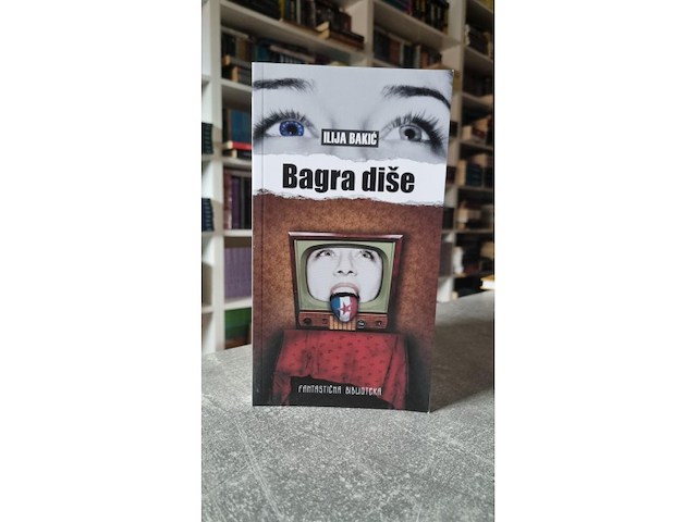 Bagra diše - Ilija Bakić