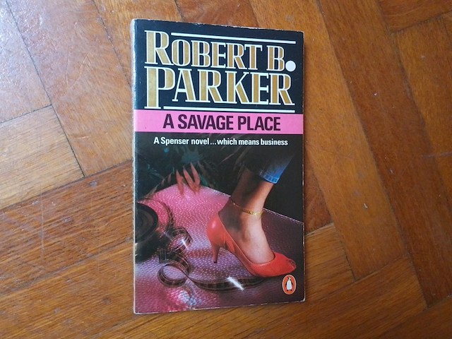 A SAVAGE PLACE, Robert B. Parker