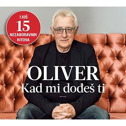 Oliver Dragojević - Kad mi dođeš ti