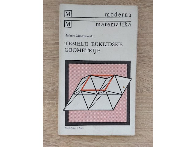 MESCHKOWSKI - TEMELJI EUKLIDSKE GEOMETRIJE