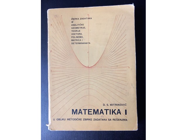 Matematika I u obliku metodičke zbirke zadataka Mitrino