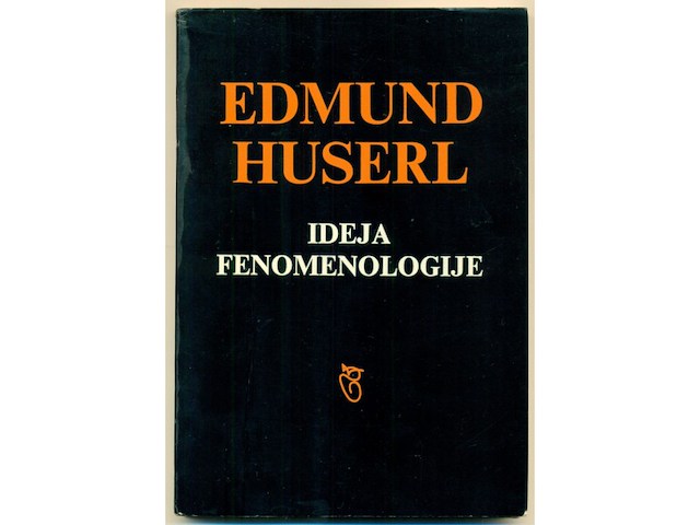 IDEJA FENOMENOLOGIJE Edmund Huserl