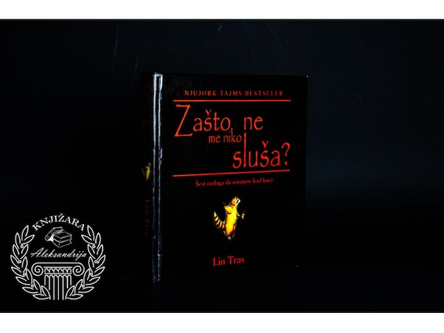 Lin Tras Zašto me niko ne sluša Šest razloga da ostanete kod kuće