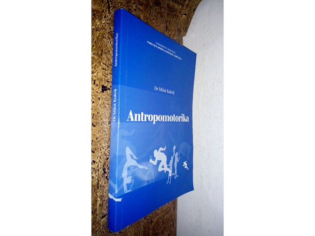 ANTROPOMOTORIKA - Milos Kukolj