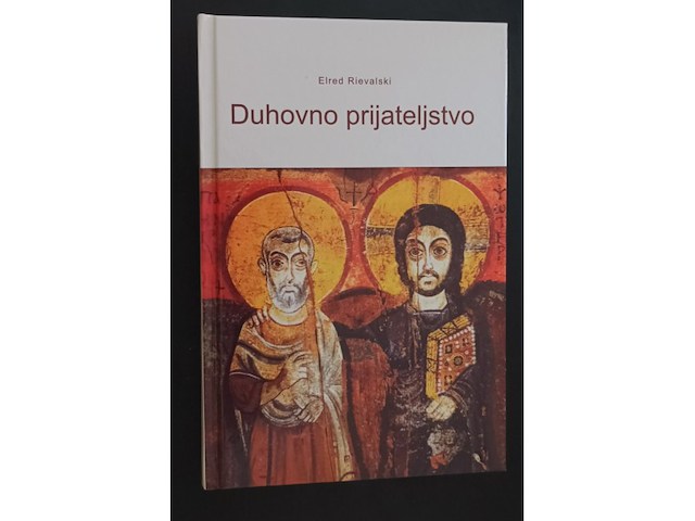 Duhovno prijateljstvo / Elred Rievalski