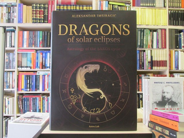 DRAGONS OF SOLAR ECLIPSES Astrology of the SAROS cycle