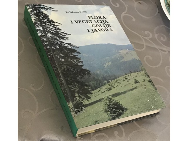 Flora i vegetacija Golije i Javora-Milovan Gajić