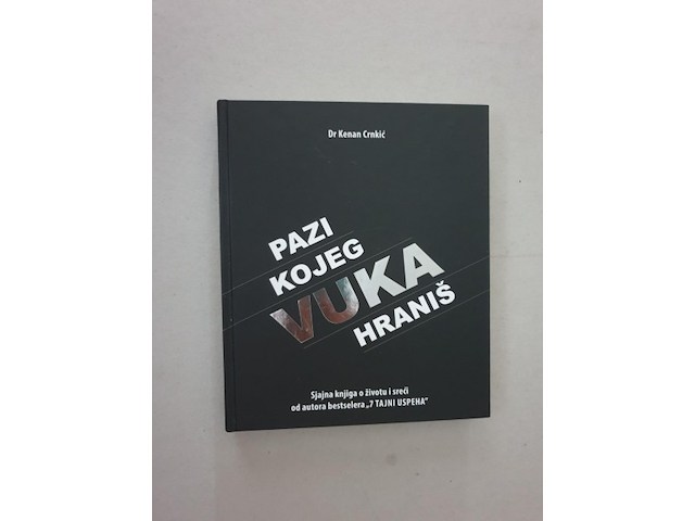 Pazi kojeg vuka hraniš - Dr. Kenan Crnkić