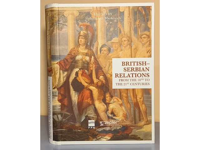 BRITISH SERBIAN RELATIONS from the 18. to 21. centuries