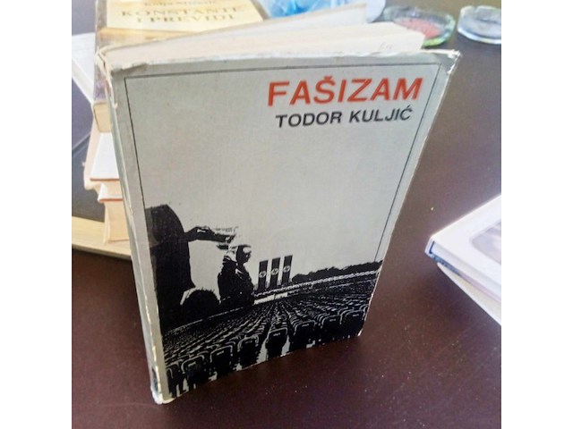 FAŠIZAM : sociološko-istorijska studija    Todor Kulji