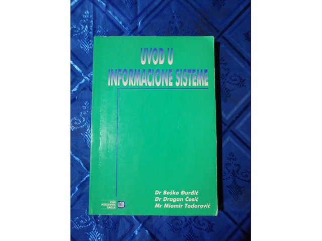 Dr Boško Đurić i drugi: UVOD U INFORMACIONE SISTEME