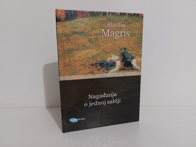 Nagađanja o jednoj sablji - Klaudio Magris