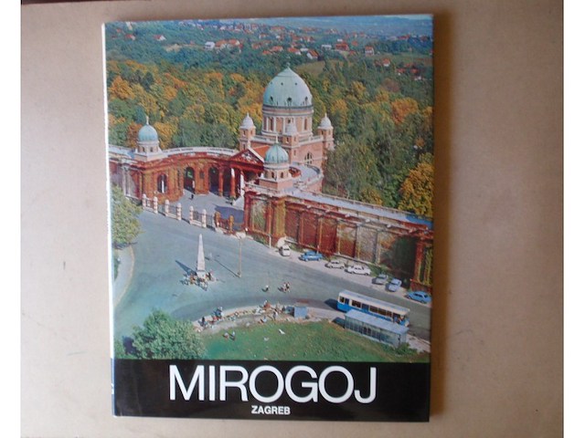 MIROGOJ ZAGREB 1873 - 1973