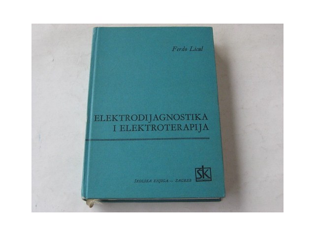 me - ELEKTRODIJAGNOSTIKA I ELEKTROTERAPIJA- Ferdo Licul