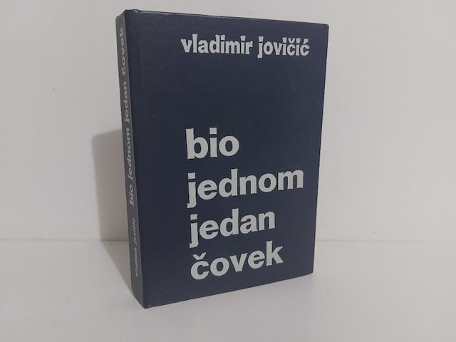 Bio jednom jedan čovek  - Vladimir Jovičić