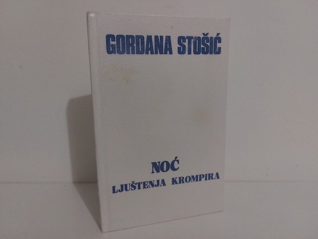 Noć ljuštenja krompira  - Gordana Stošić