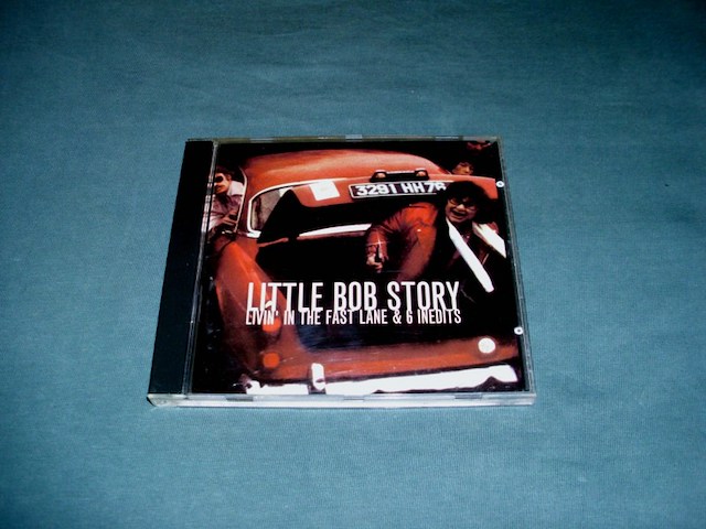 LITTLE BOB STORY – Livin` In The Fast Lane