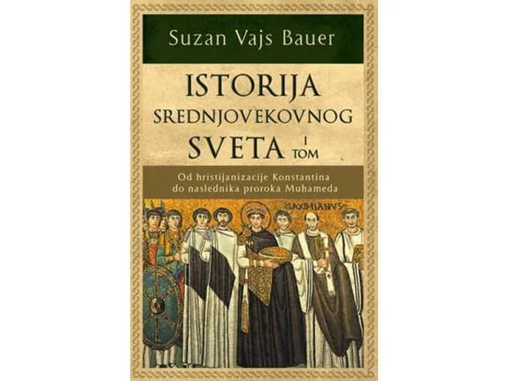 Istorija srednjovekovnog sveta – I tom - Suzan Vajs Bauer