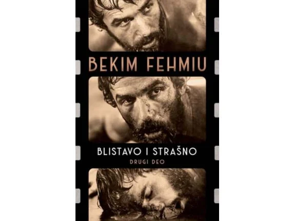 Blistavo i strašno – drugi deo - Bekim Fehmiu
