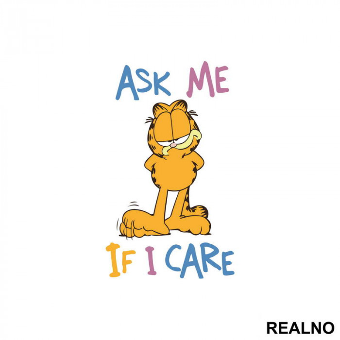 ASK ME IF I CARE GARFILD - CRTANI FILMOVI - NALEPNICA