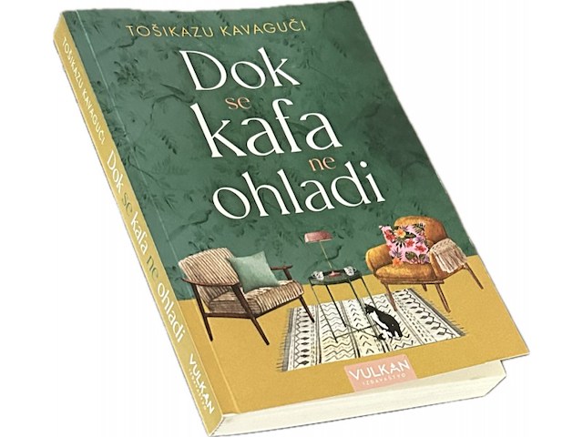 Dok se kafa ne ohladi - Tošikazu Kavaguči