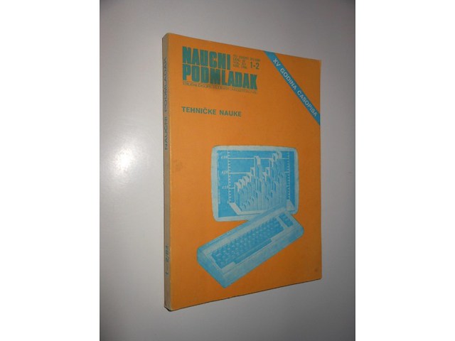 Naučni podmladak broj 1-2, 1984 tehničke nauke