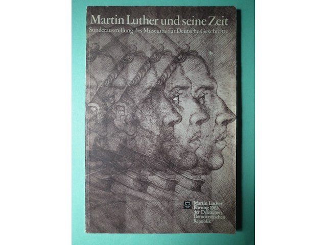 Martin Luther und seine Zeit