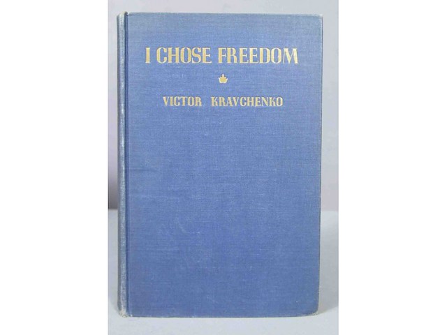 I Choose Freedom – Victor Kravchenko