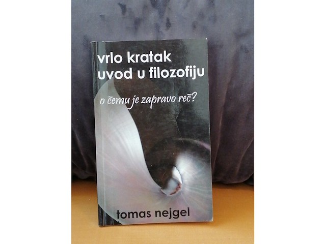 VRLO KRATAK UVOD U FILOZOFIJU - TOMAS Nejgel