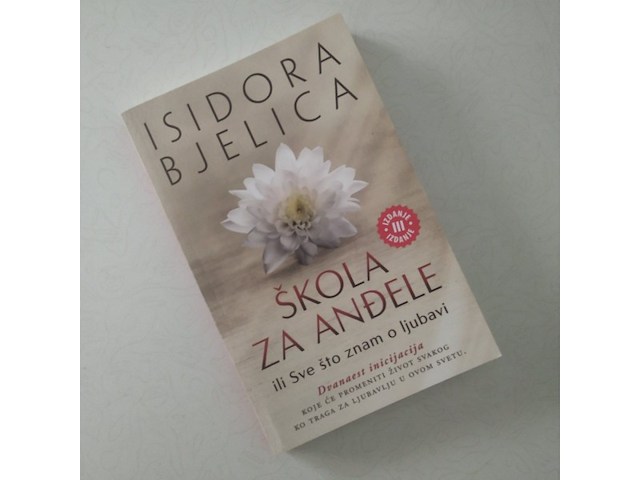 - Isidora Bjelica, Škola za anđele