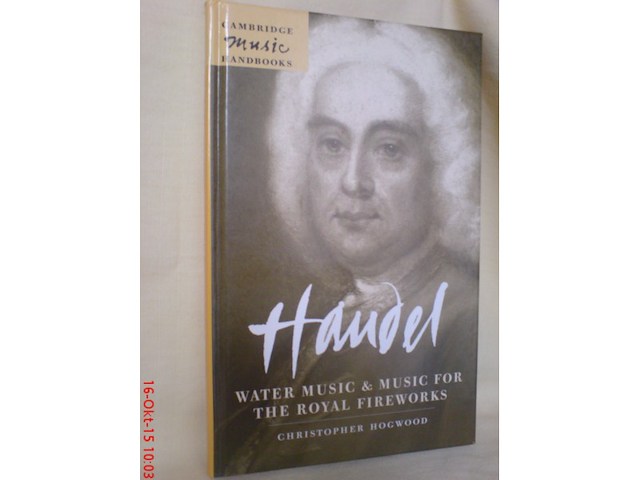 Handel  Water music &; music for the royal fireworks