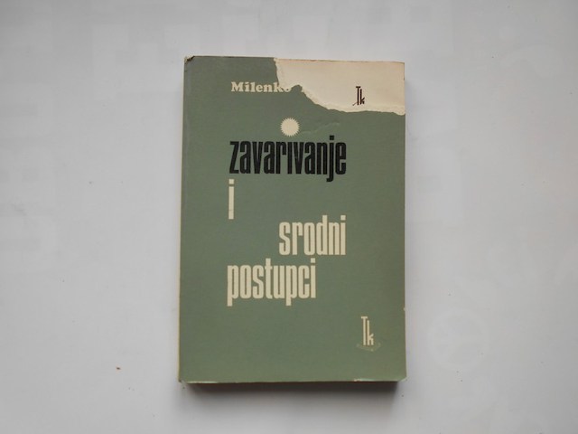 Zavarivanje i srodni postupci, Milenko Rakin, tk bg