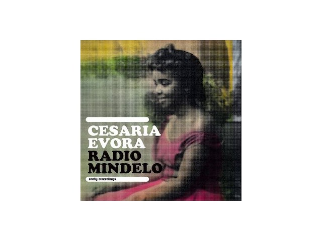 Radio Mindelo (Early Recordings), Cesaria Evora, CD