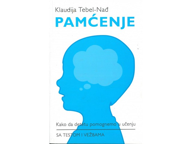 PAMĆENJE, sa testom i vežbama, Klaudija Tebel-Nadj