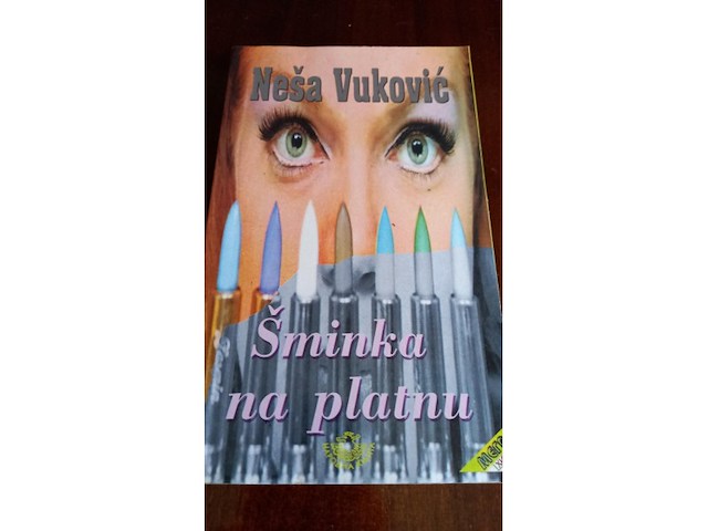 ŠMINKA NA PLATNU, Neša Vuković