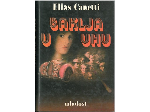 BAKLJA U UHU, Elias Canetti