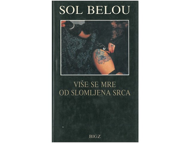 VIŠE SE MRE OD SLOMLJENA SRCA, Sol Belou