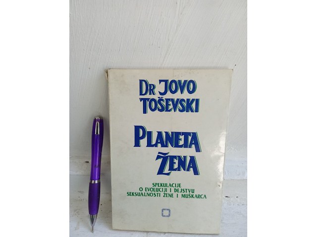 PLANETA ŽENA - DR JOVO TOŠEVSKI