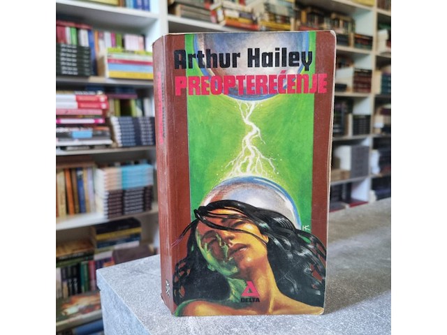 Preopterećenje - Arthur Hailey