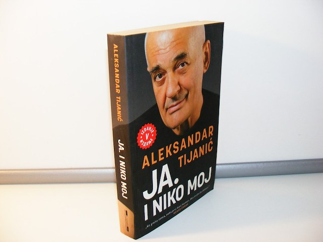 JA I NIKO MOJ   Aleksandar Tijanić