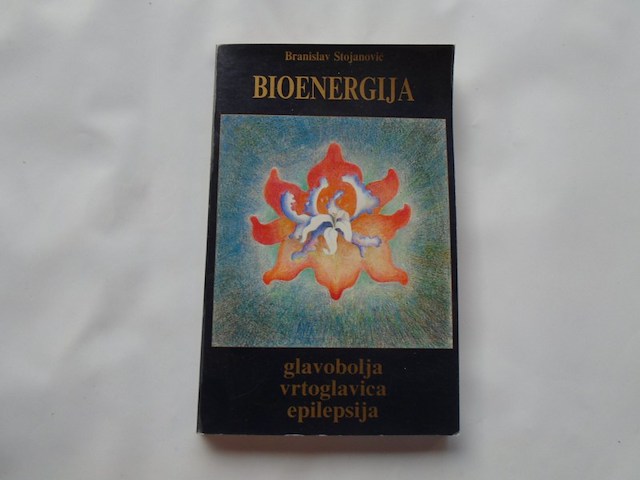 Bioenergija, glavobolja,vrtoglavica, B. Stojanović,