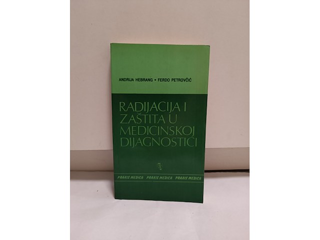 Radijacija i zaštita u medicinskoj dijagnostici