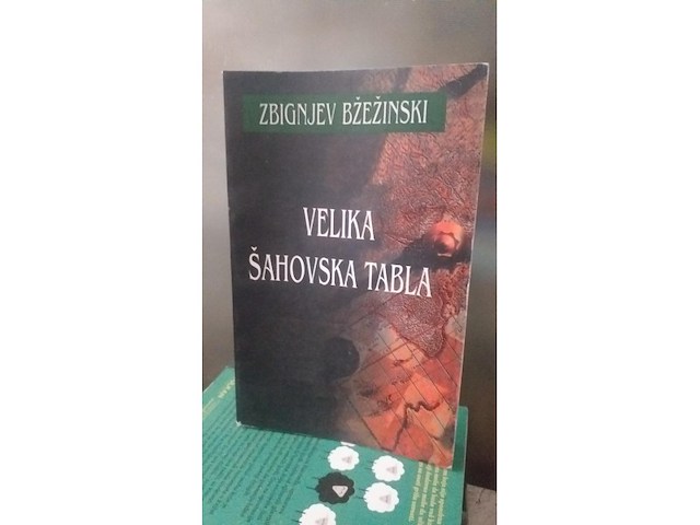 Zbignjev Bzezinski  VELIKA SAHOVSKA TABLA