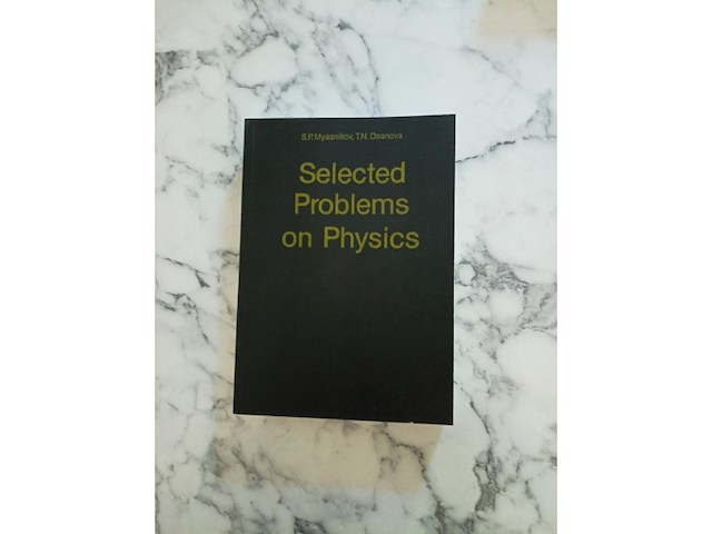 Selected Problems in Physics - Myasnikov, Osanova